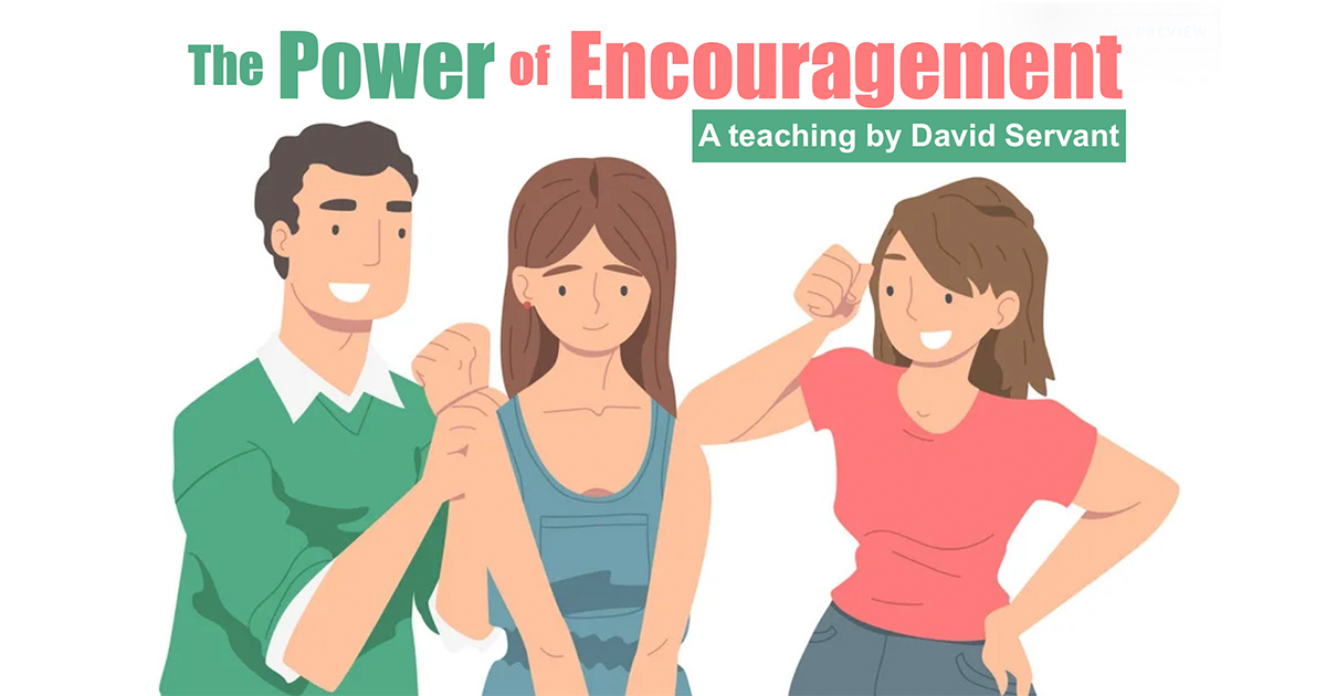 The Power of Encouragement - David Servant
