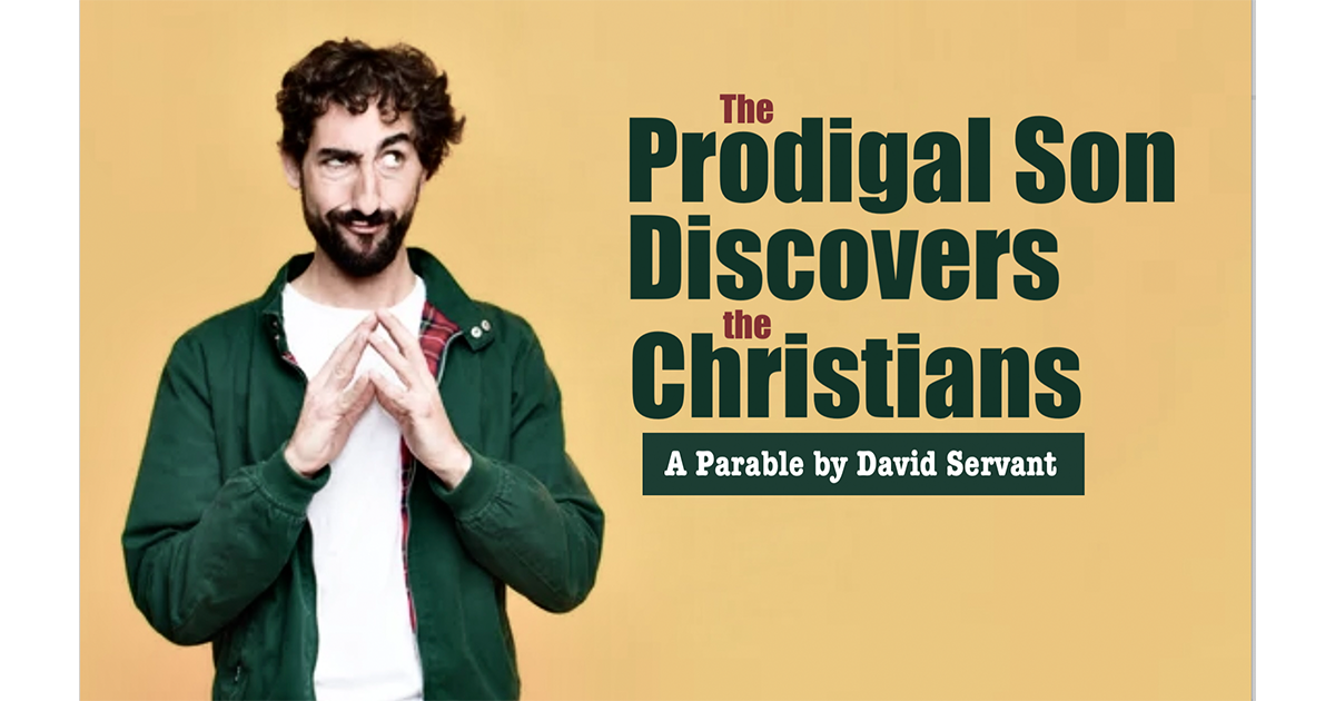 The Prodigal Son Discovers the Christians - David Servant