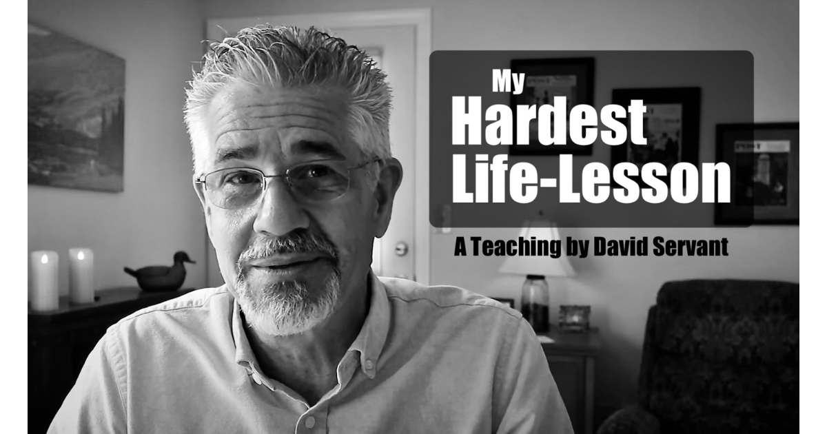 My Hardest Life-Lesson - David Servant