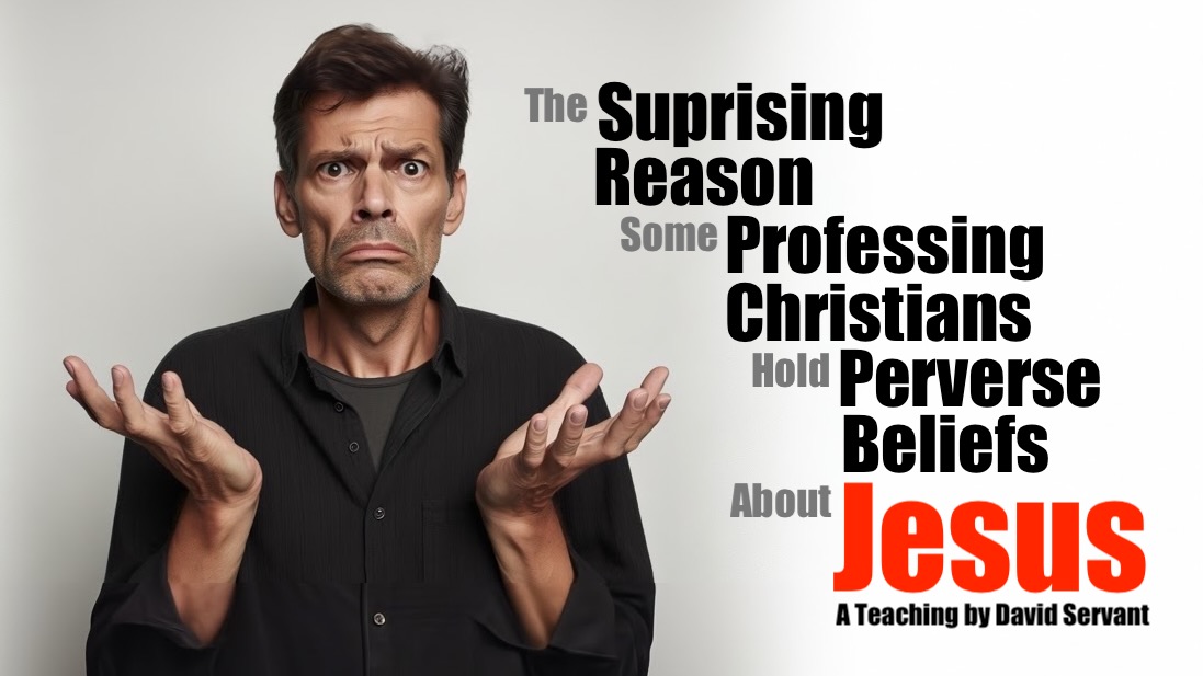 The Surprising Reason Some Professing Christians Hold to Perverse ...