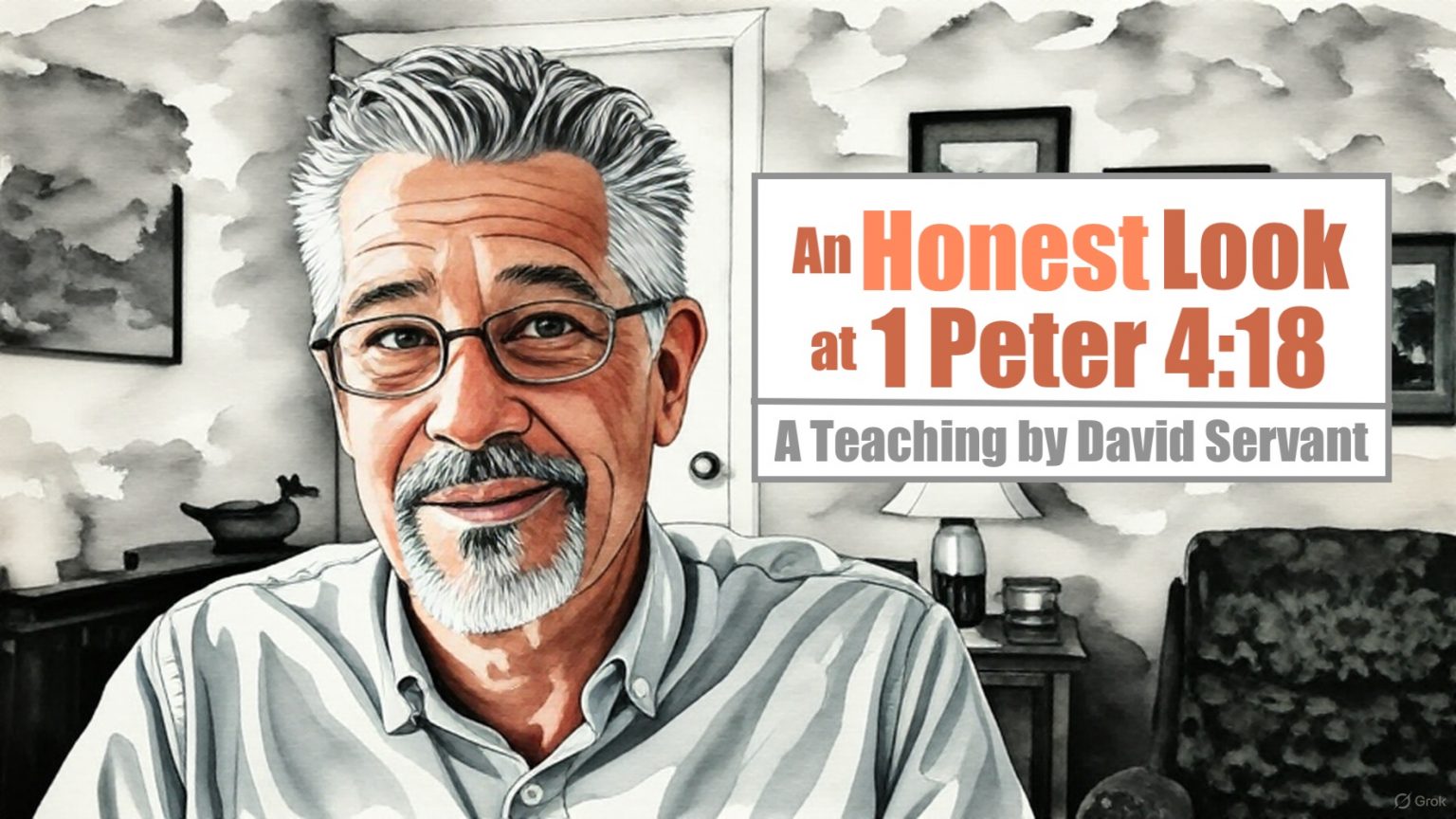 An Honest Look at 1 Peter 4:18 - David Servant