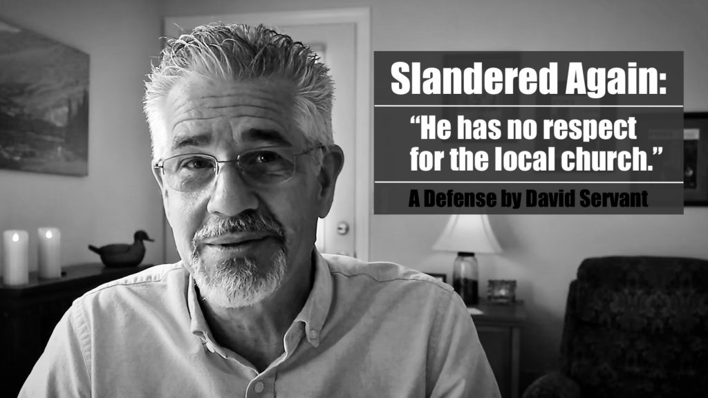 Slandered Again: “He has no respect for the local church.” - David Servant